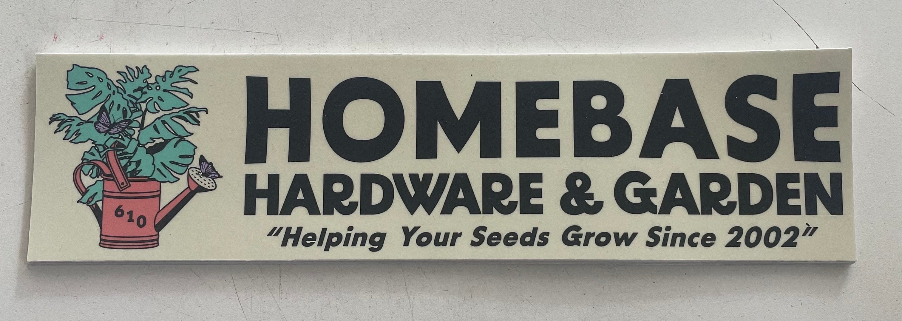 Hardware & Garden Bumper Sticker – HOMEBASE610